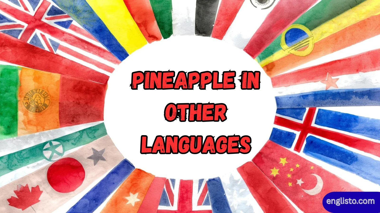 804+ Pineapple in Other Languages 2026 — How to Say “Pineapple” Around ...