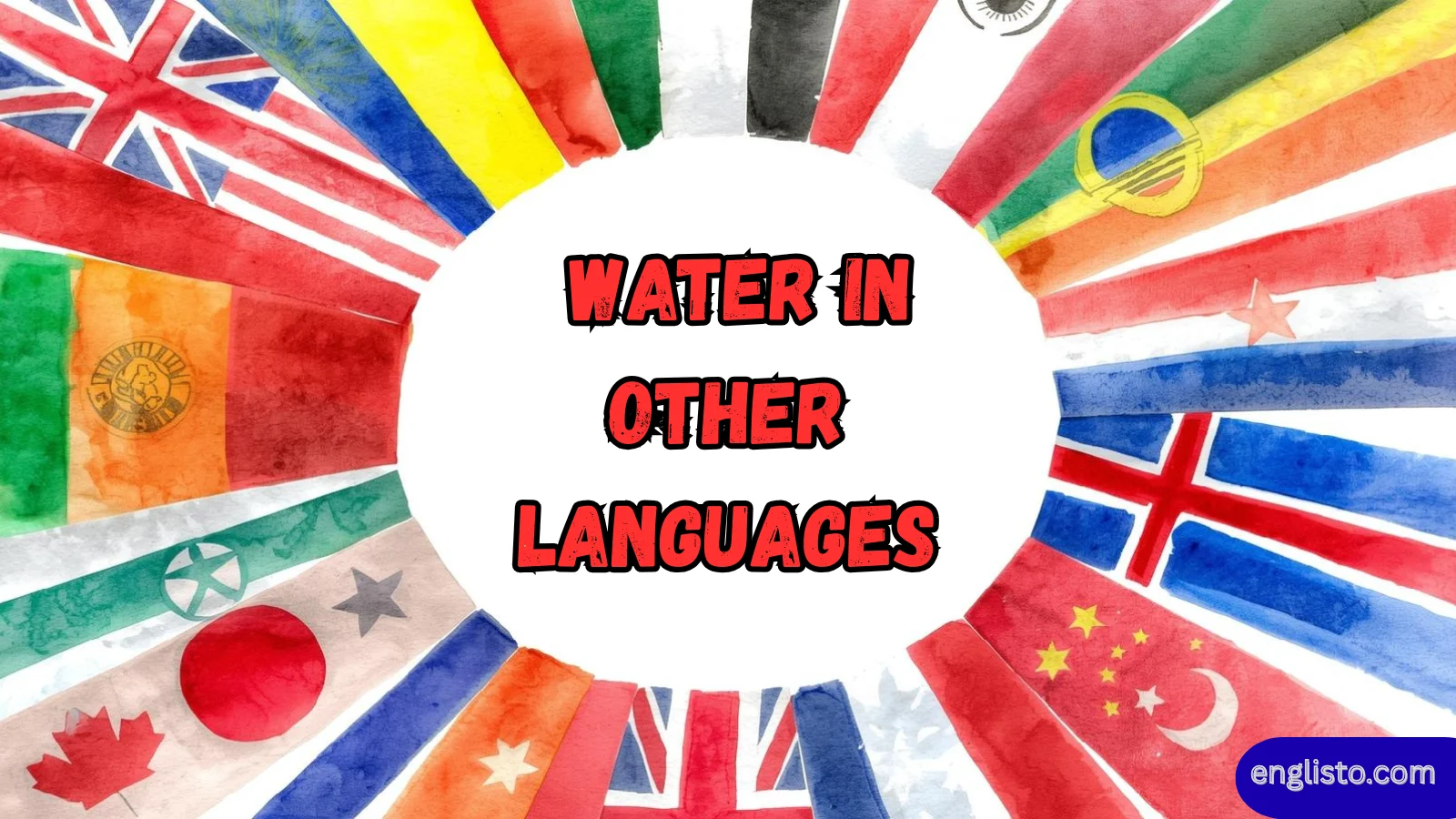 804+ Water in Other Languages 2026 — How to Say Water Around the World